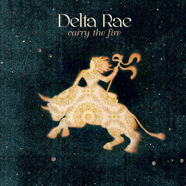 Delta Rae's Carry the Fire