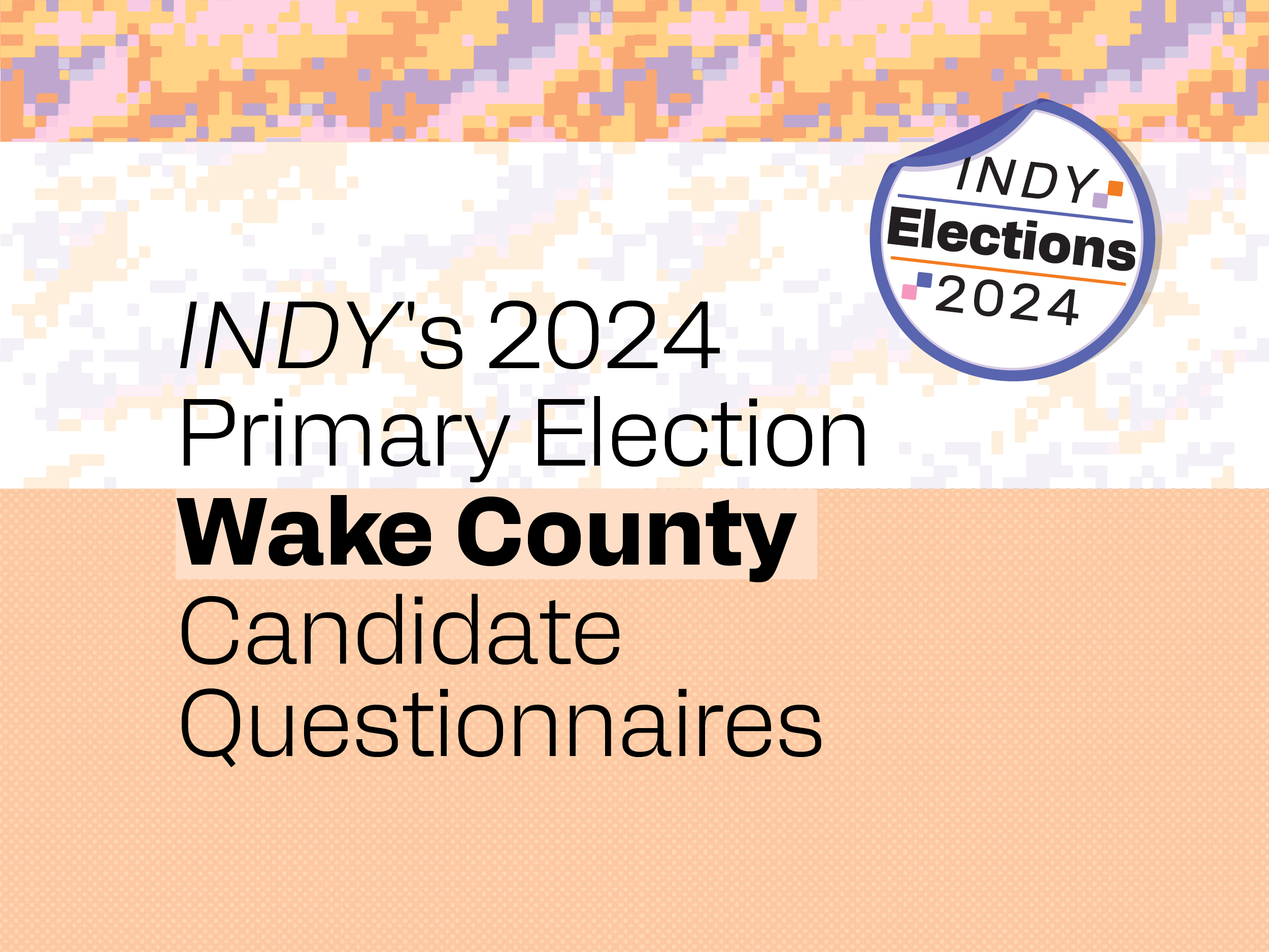2024 Primary Candidate Questionnaires: Wake County